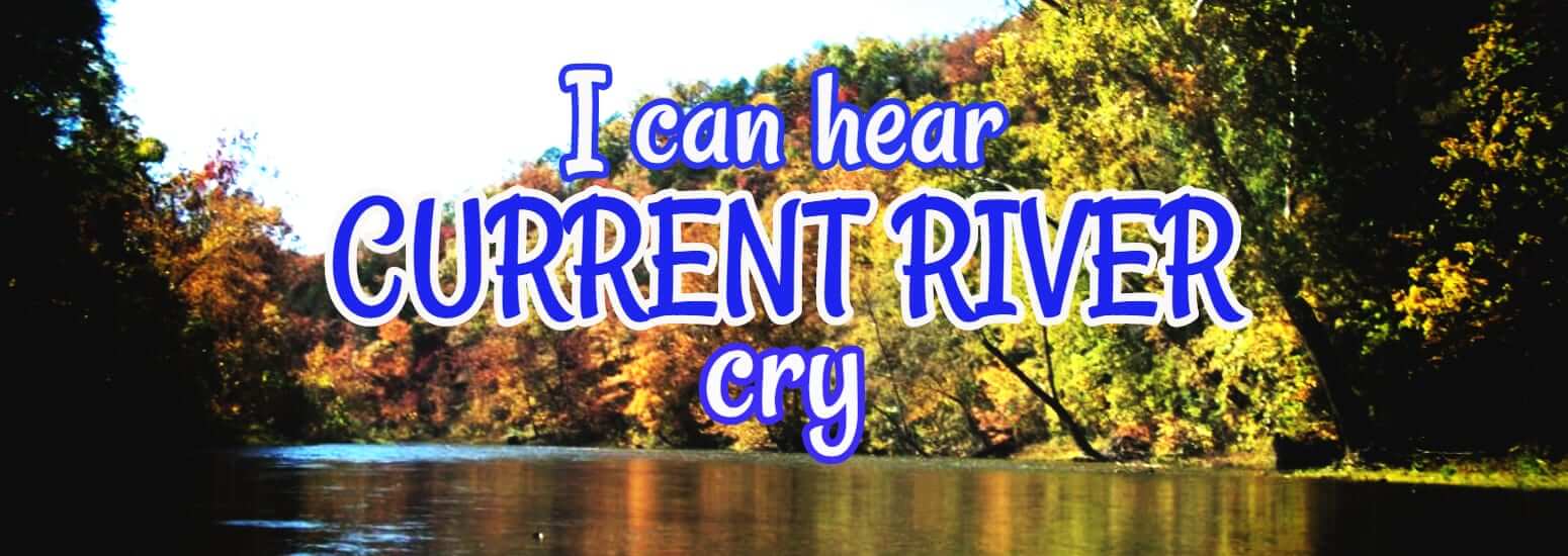 I can hear Current River Cry: Her Story ⋆ Cowboy Specialist